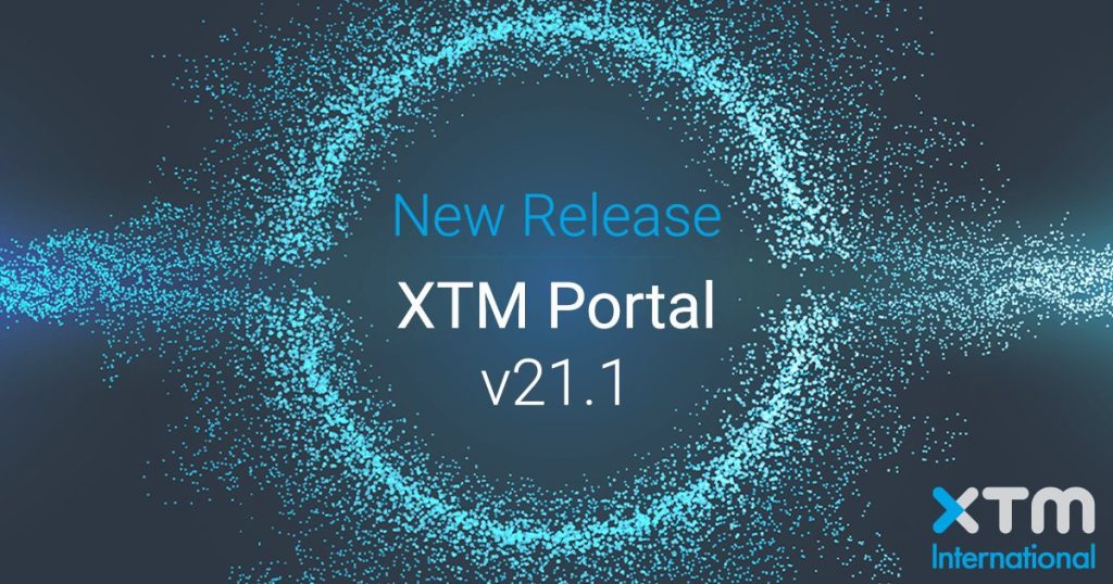 XTM Portal 21.1 released - XTM International