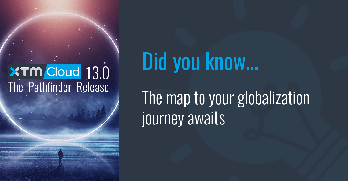 Did you know... Exploring what XTM Cloud 13.0 can do for you - XTM ...