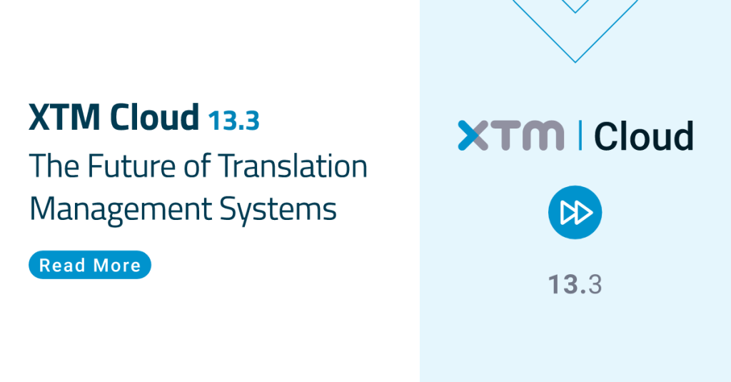 XTM Cloud 13.3: Next-Level Translation Management Features