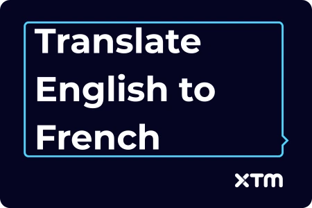 Translate English to French with XTM