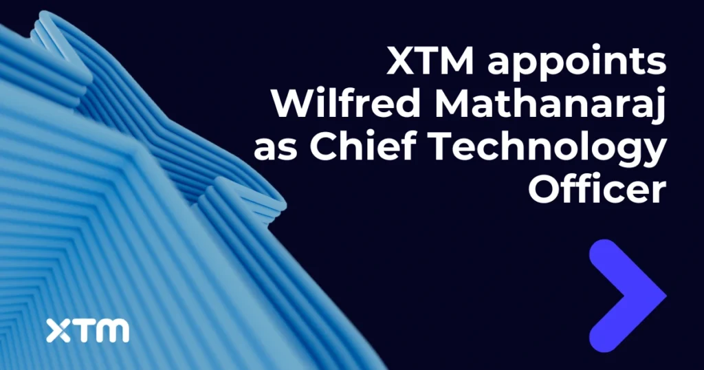 XTM Appoints New CTO to Accelerate AI-Powered Localization