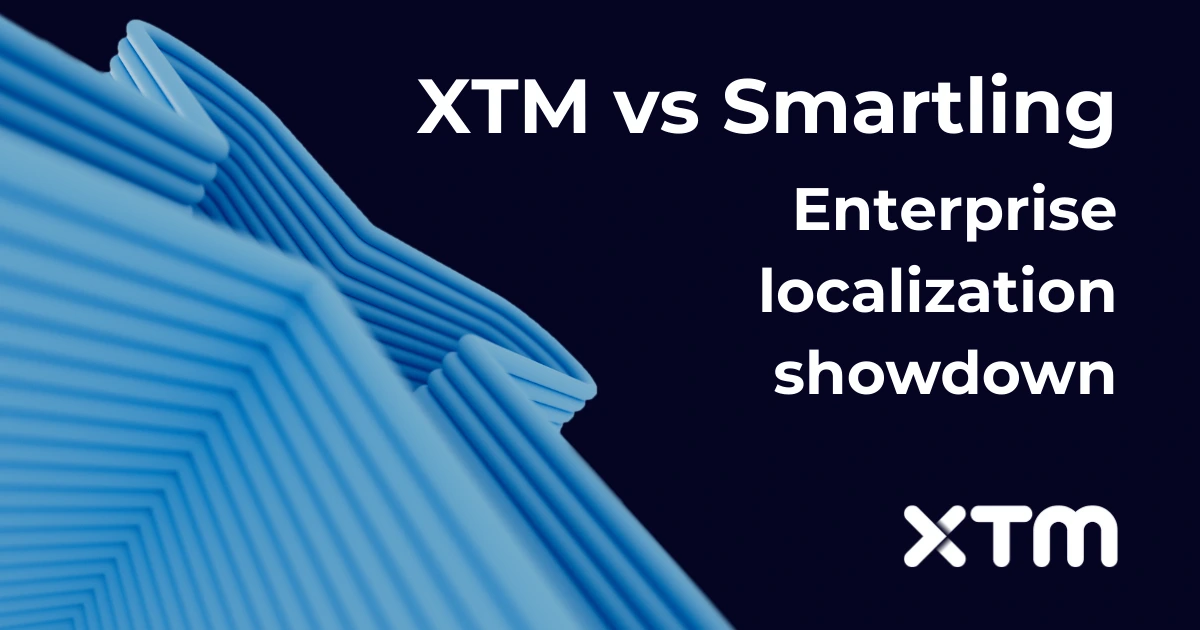 XTM vs Smartling: Which localisation software is better?