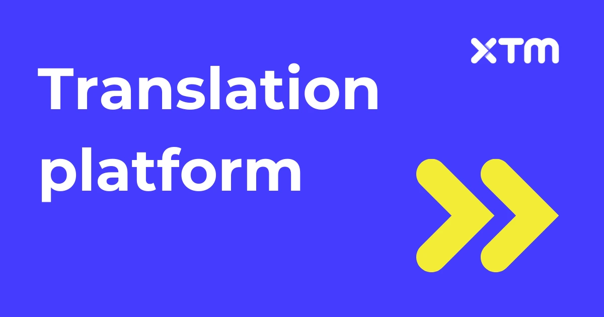 Translation Platform for Scalable Localisation | XTM