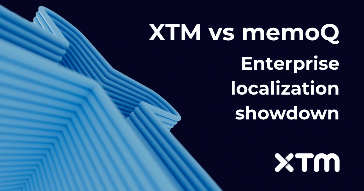 XTM vs memoQ: Which TMS Scales with Your Team?