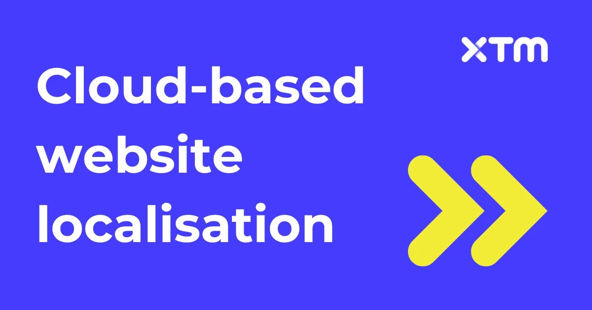 Cloud-Based Website Localisation | 90% Faster Time-to-Market
