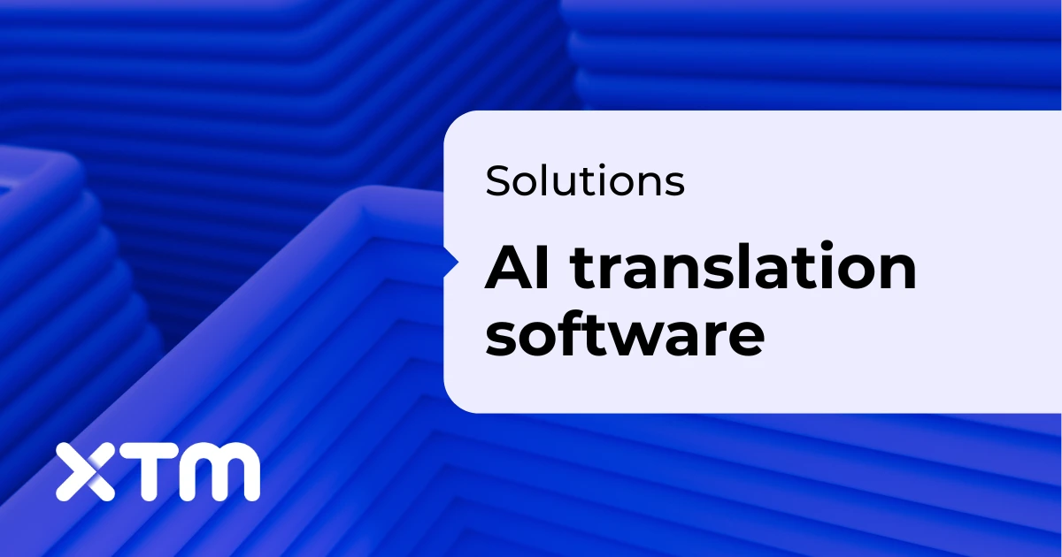 AI Translation | Faster, Brand-Consistent Localization | XTM