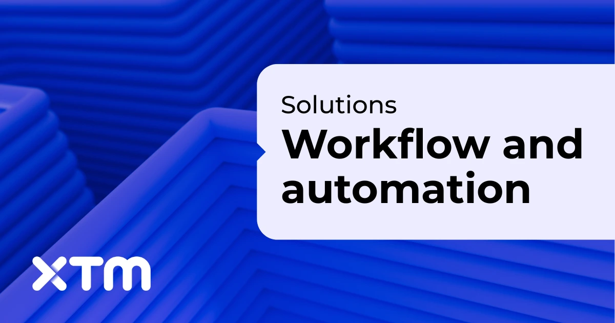 Localization Solutions for Workflow Automation | XTM