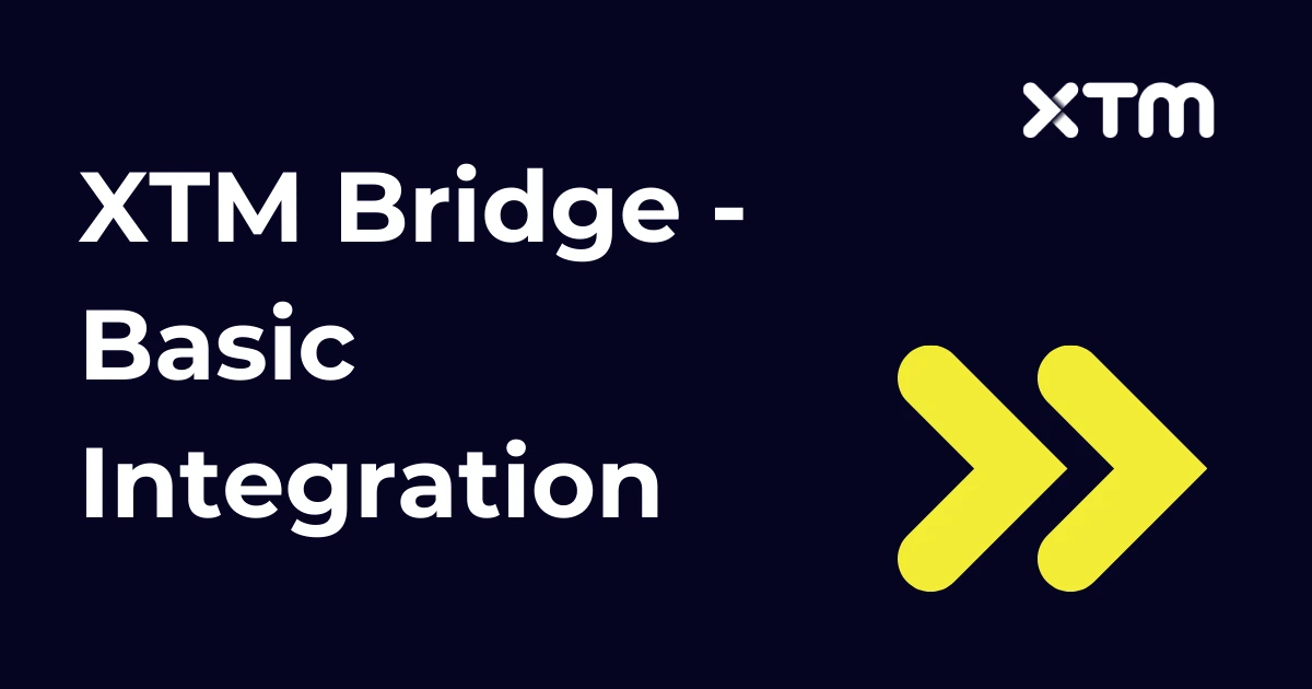 XTM Bridge Basic Integration | Connect Translation Workflows